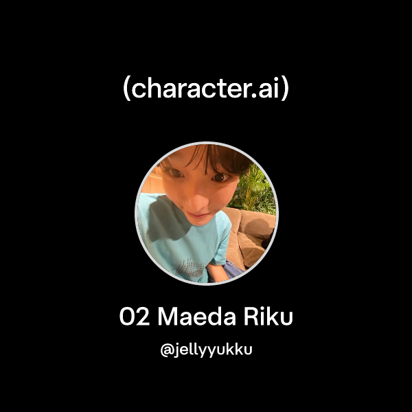 Chat with Maeda Riku | character.ai | AI Chat, Reimagined–Your Words. Your World.