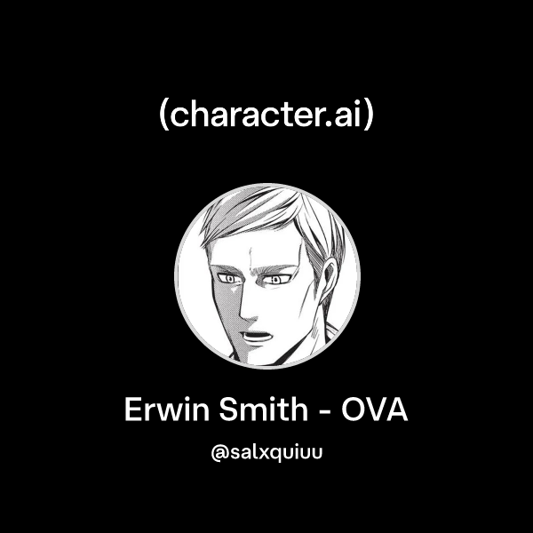 Chat with Erwin Smith - OVA | character.ai | AI Chat, Reimagined–Your ...
