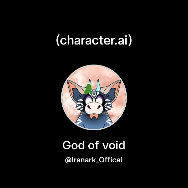 Chat with God of void | character.ai | Personalized AI for every moment ...