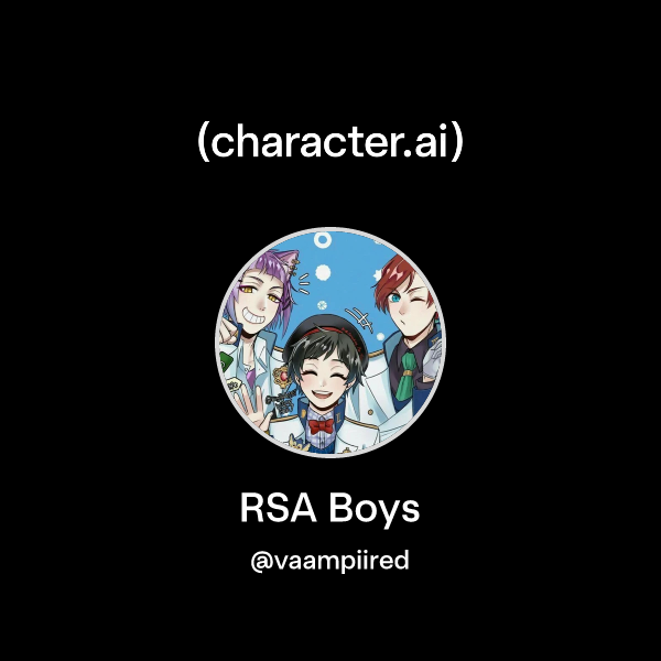 Chat with RSA Boys | character.ai | AI Chat, Reimagined–Your Words ...