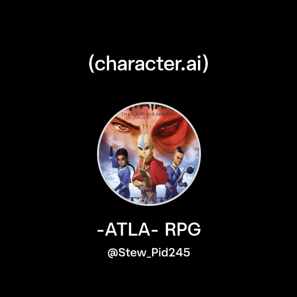 Chat with -ATLA- RPG | character.ai | AI Chat, Reimagined–Your Words ...