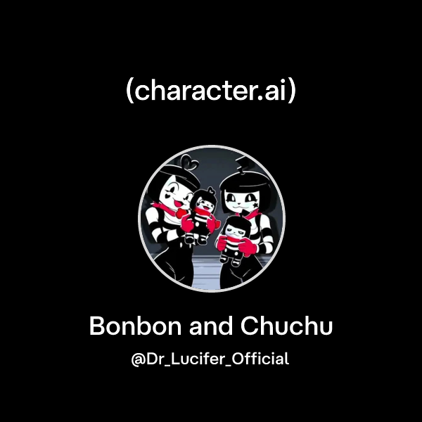 Chat with Bonbon and Chuchu | character.ai | Personalized AI for every ...