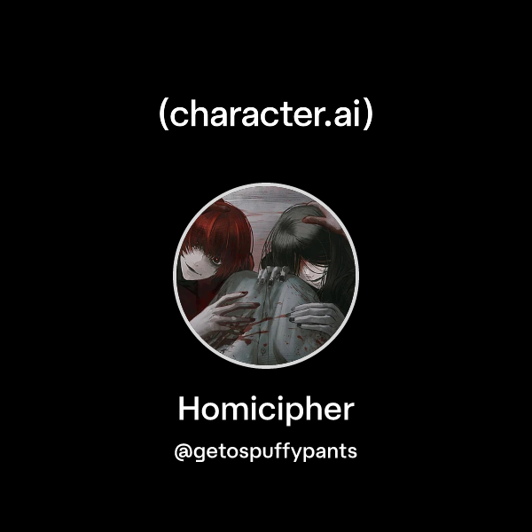 Chat with Homicipher | character.ai | AI Chat, Reimagined–Your Words ...