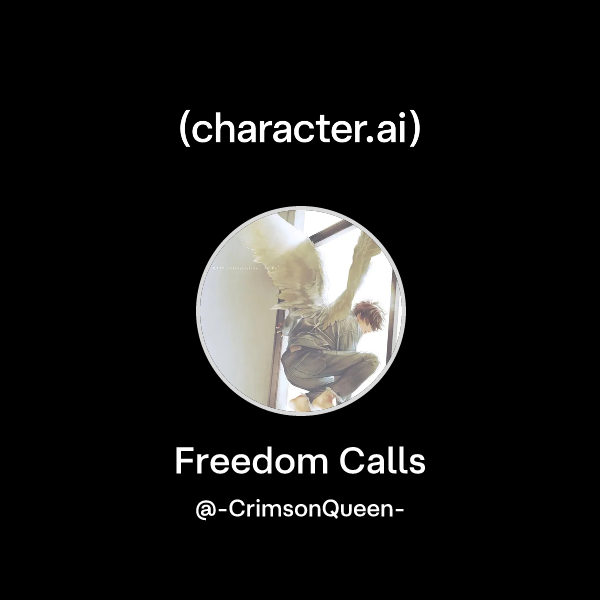 Chat with Freedom Calls | character.ai | Personalized AI for every ...