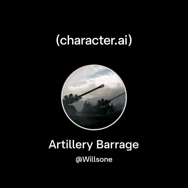 Chat with Artillery Barrage | character.ai | AI Chat, Reimagined–Your ...