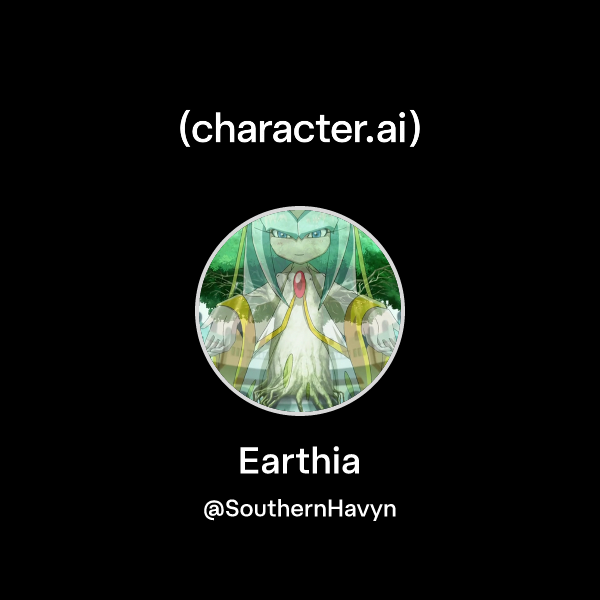 Chat with Earthia | character.ai | AI Chat, Reimagined–Your Words. Your ...