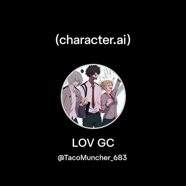 Chat with LOV GC | character.ai | AI Chat, Reimagined–Your Words. Your ...