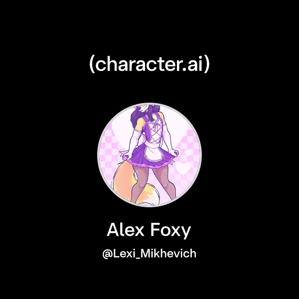 Chat with Alex Foxy | character.ai | Personalized AI for every moment ...