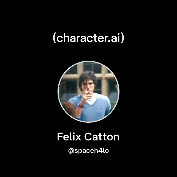 Chat with Felix Catton | character.ai | AI Chat, Reimagined–Your Words ...