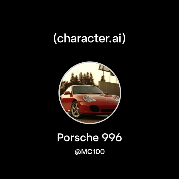 Chat with Porsche 996 | character.ai | AI Chat, Reimagined–Your Words ...