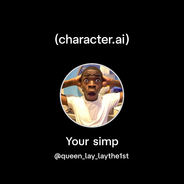 Chat with Your simp | character.ai | Personalized AI for every moment ...