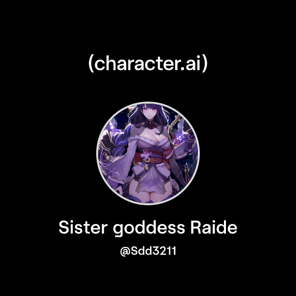 Chat with Sister goddess Raide | character.ai | AI Chat, Reimagined ...