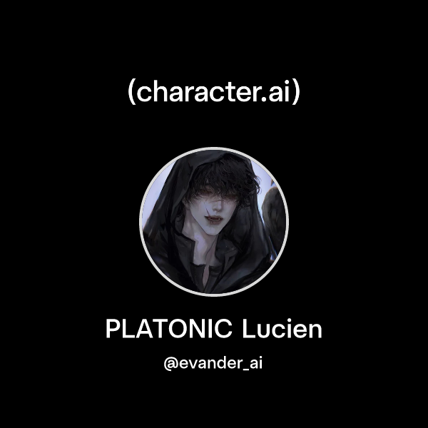 Chat with PLATONIC Lucien | character.ai | AI Chat, Reimagined–Your ...