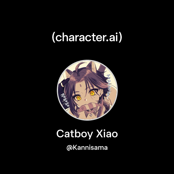 Chat with Catboy Xiao | character.ai | AI Chat, Reimagined–Your Words. Your World.
