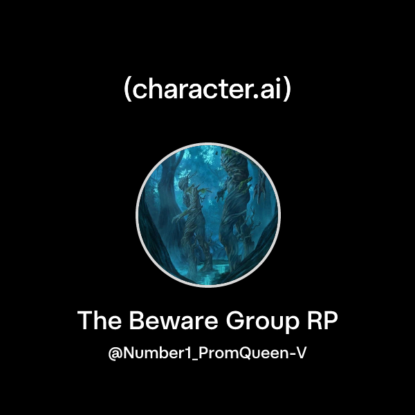Chat with The Beware Group RP | character.ai | AI Chat, Reimagined–Your ...
