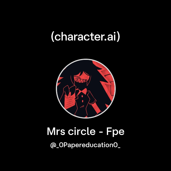 Chat with Mrs circle - Fpe | character.ai | AI Chat, Reimagined–Your ...