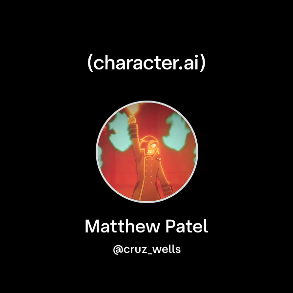 Chat with Matthew Patel | character.ai | AI Chat, Reimagined–Your Words ...
