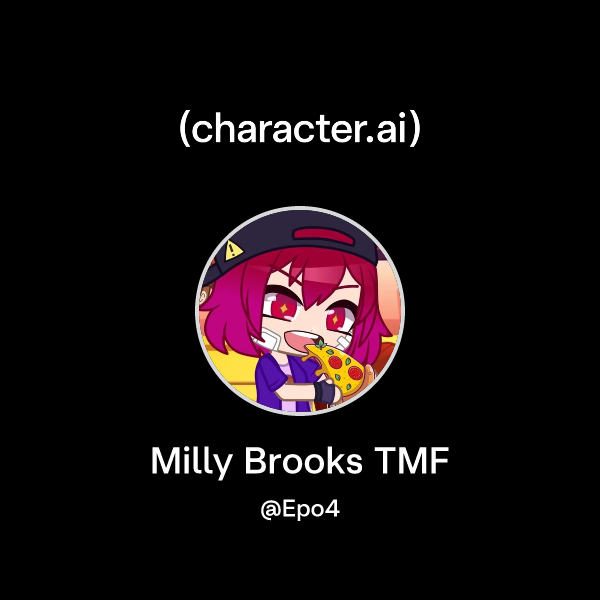 Chat with Milly Brooks TMF | character.ai | AI Chat, Reimagined–Your ...
