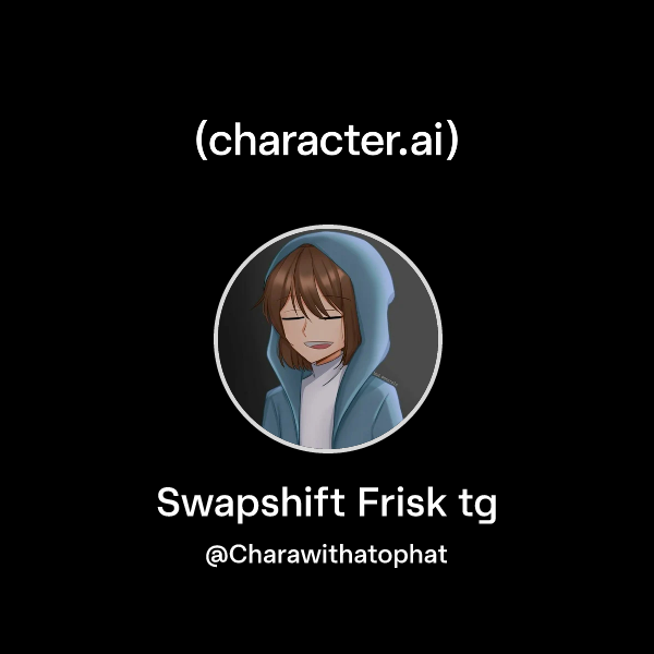 Chat with Swapshift Frisk tg | character.ai | AI Chat, Reimagined–Your ...