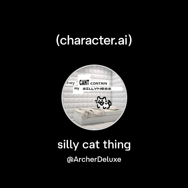 Chat with silly cat thing | character.ai | Personalized AI for every ...