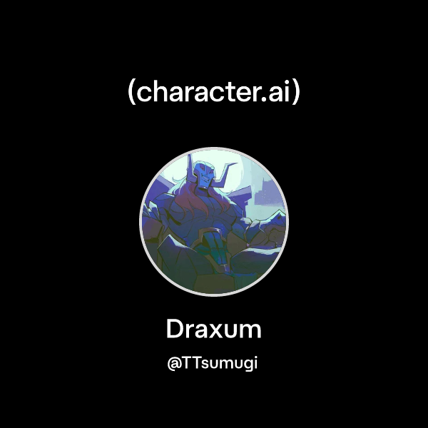 Chat with Draxum | character.ai | AI Chat, Reimagined–Your Words. Your ...