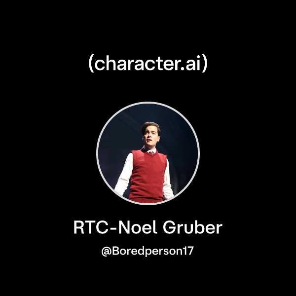 Chat with RTC-Noel Gruber | character.ai | AI Chat, Reimagined–Your ...