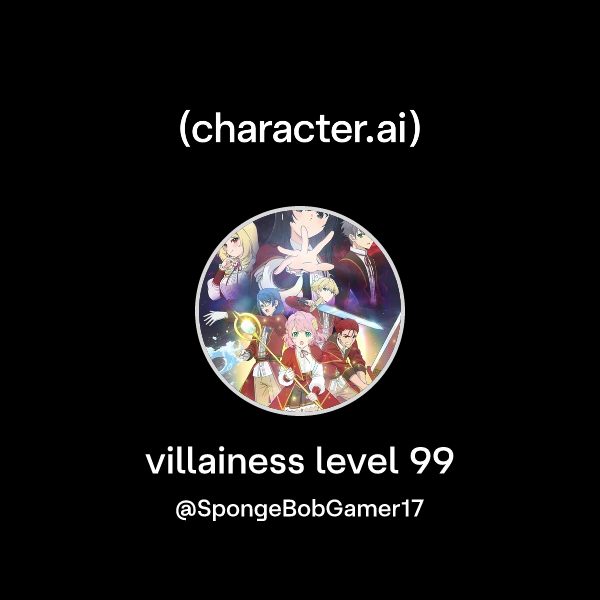 Chat with villainess level 99 | character.ai | AI Chat, Reimagined–Your ...