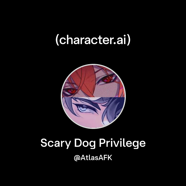 Chat with Scary Dog Privilege | character.ai | AI Chat, Reimagined–Your ...