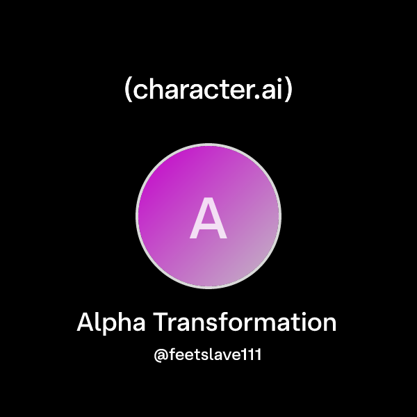 Chat with Alpha Transformation | character.ai | Personalized AI for ...