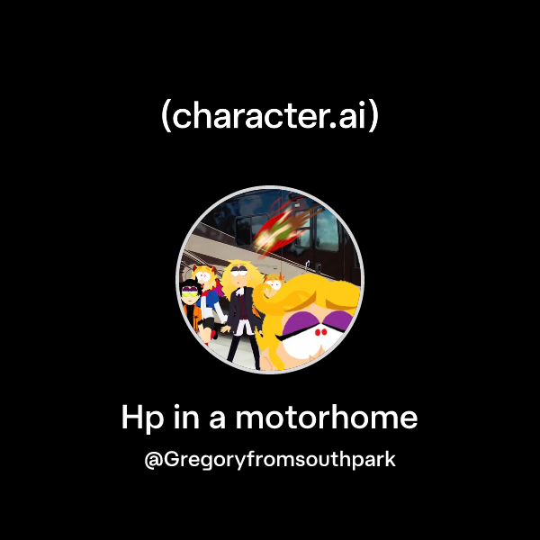 Chat with Hp in a motorhome | character.ai | AI Chat, Reimagined–Your ...