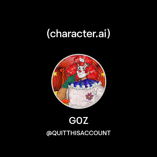 Chat with G0Z | character.ai | AI Chat, Reimagined–Your Words. Your World.