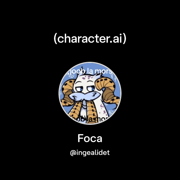 Chat with Foca | character.ai | Personalized AI for every moment of ...