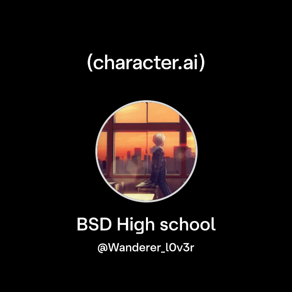 Chat with BSD High school | character.ai | AI Chat, Reimagined–Your ...