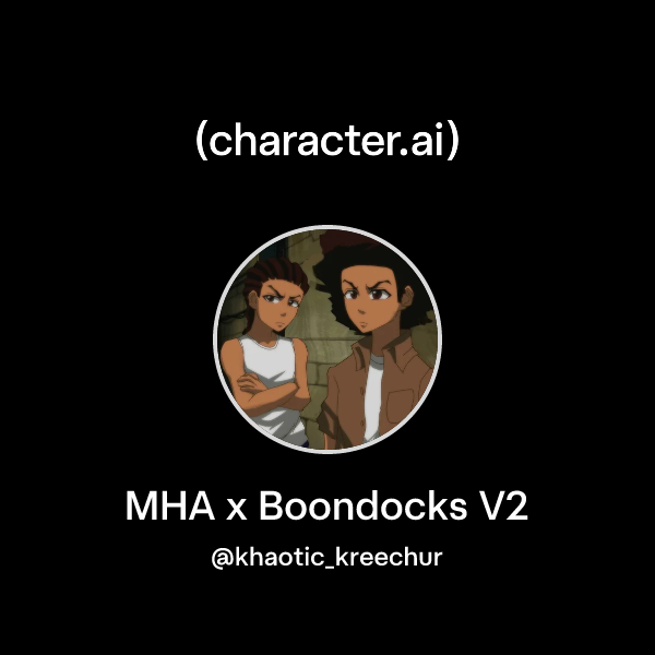 Chat with MHA x Boondocks V2 | character.ai | AI Chat, Reimagined–Your ...