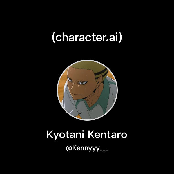 Chat with Kyotani Kentaro | character.ai | Personalized AI for every ...