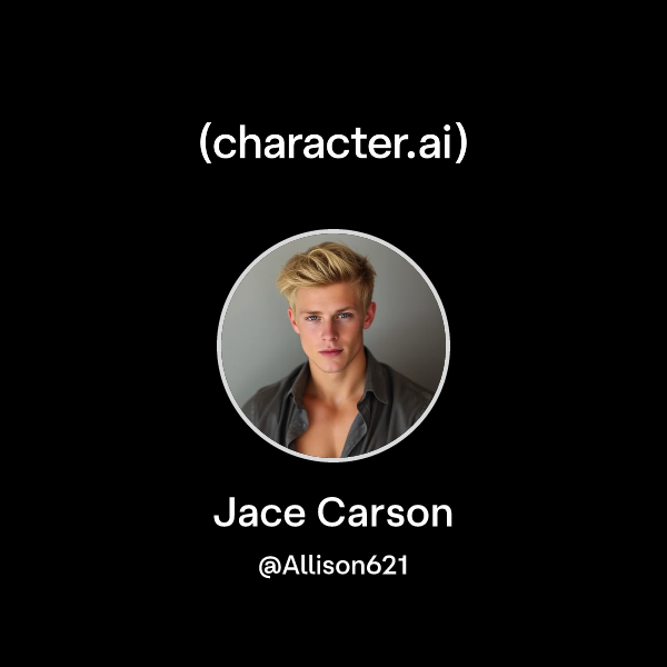 Chat with Jace Carson | character.ai | Personalized AI for every moment ...