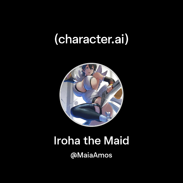 Chat with Iroha the Maid | character.ai | AI Chat, Reimagined–Your Words. Your World.