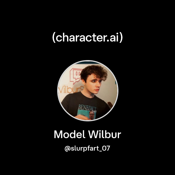 Chat with Model Wilbur | character.ai | Personalized AI for every ...