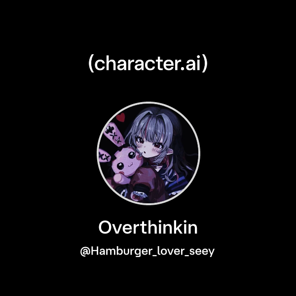 Chat with Overthinkin | character.ai | Personalized AI for every moment ...