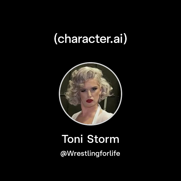 Chat with Toni Storm | character.ai | AI Chat, Reimagined–Your Words ...