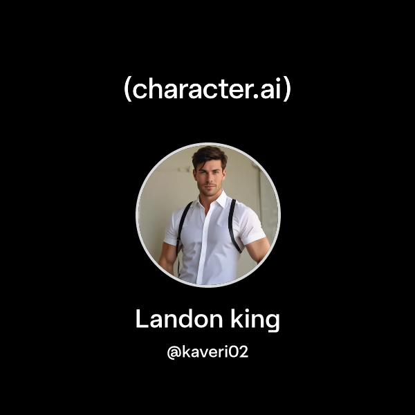 Chat with Landon king | character.ai | Personalized AI for every moment ...