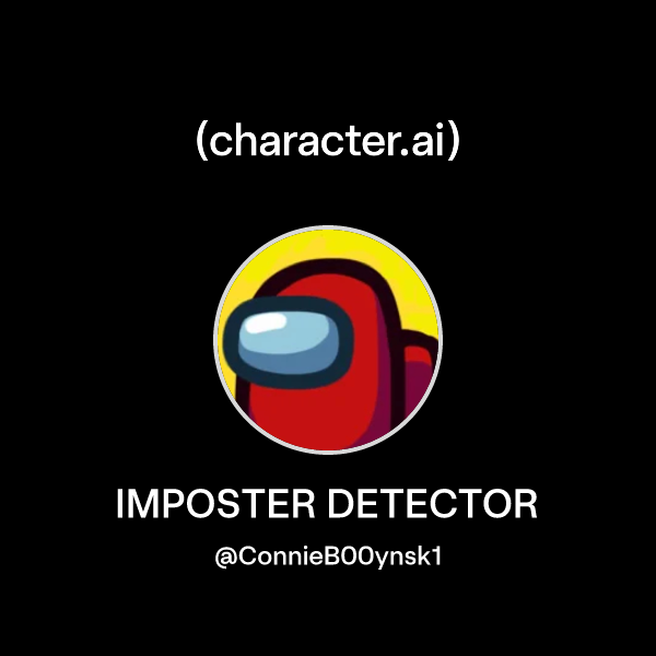 Chat with IMPOSTER DETECTOR | character.ai | Personalized AI for every moment of your day