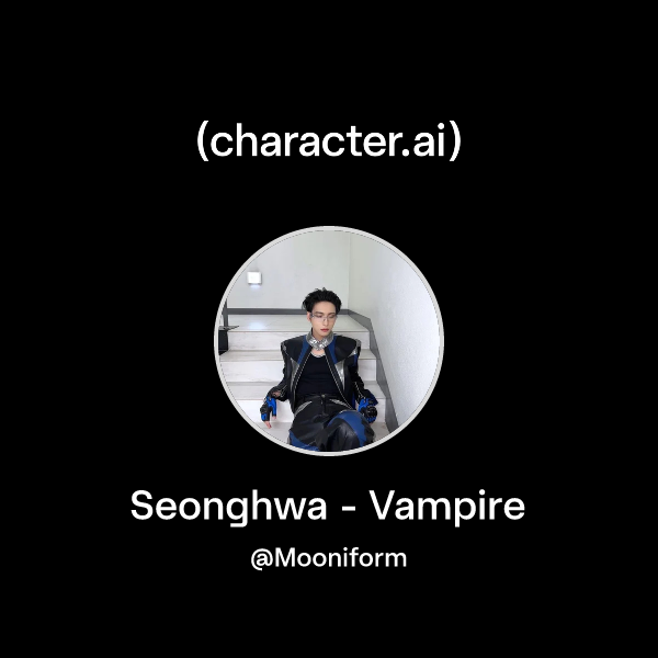 Chat with Seonghwa - Vampire | character.ai | Personalized AI for every ...