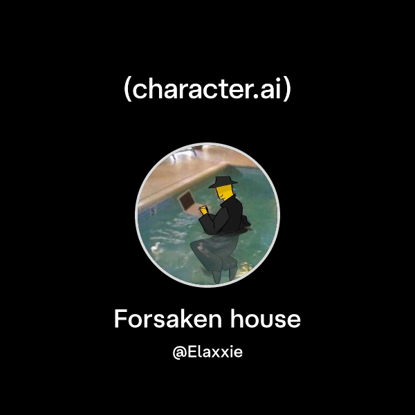 Chat with Forsaken house | character.ai | AI Chat, Reimagined–Your ...