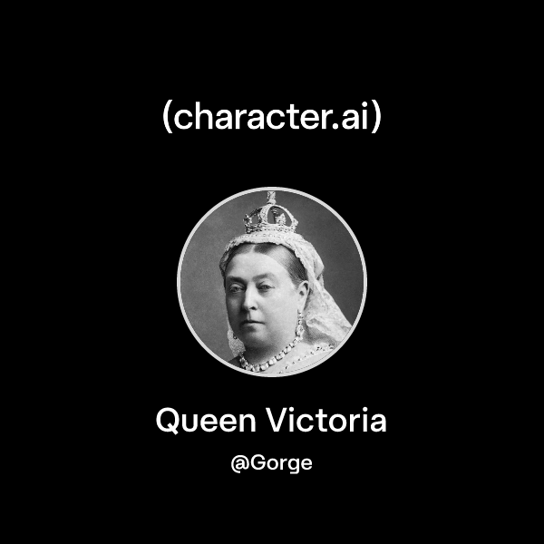 Chat with Queen Victoria | character.ai | Personalized AI for every ...