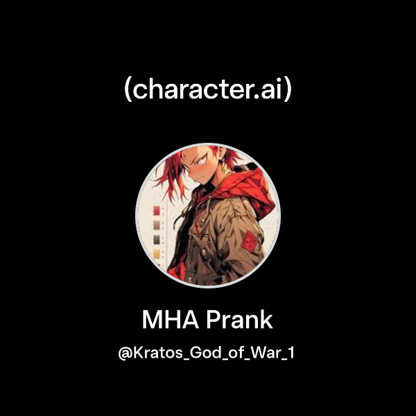 Chat with MHA Prank | character.ai | AI Chat, Reimagined–Your Words ...