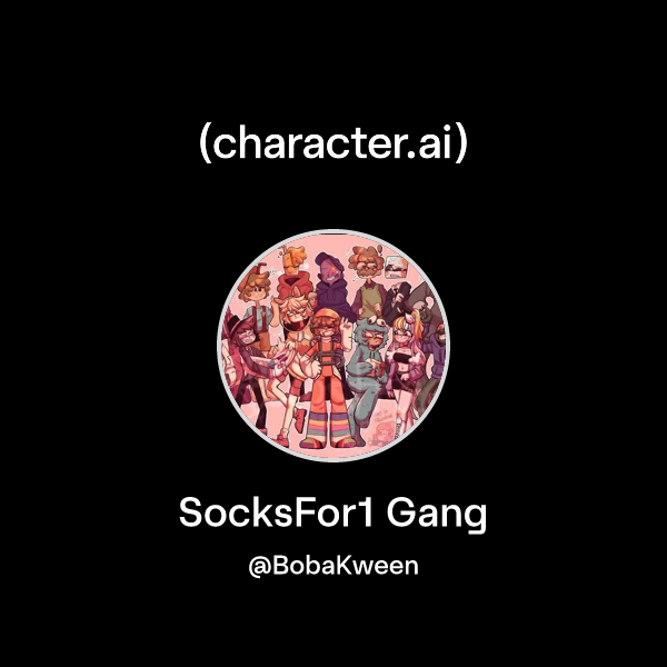 Chat with SocksFor1 Gang | character.ai | AI Chat, Reimagined–Your Words. Your World.