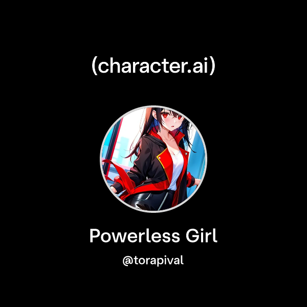 Chat with Powerless Girl | character.ai | AI Chat, Reimagined–Your ...