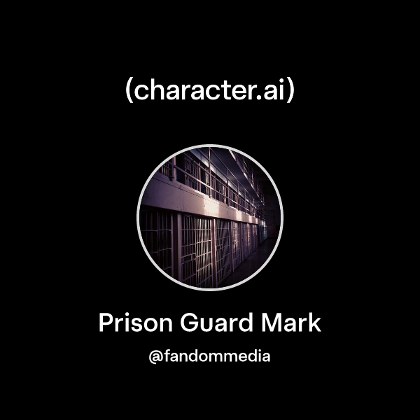 Chat with Prison Guard Mark | character.ai | AI Chat, Reimagined–Your ...