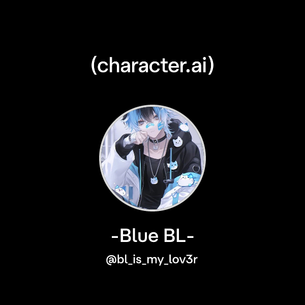 Chat with -Blue BL- | character.ai | AI Chat, Reimagined–Your Words ...
